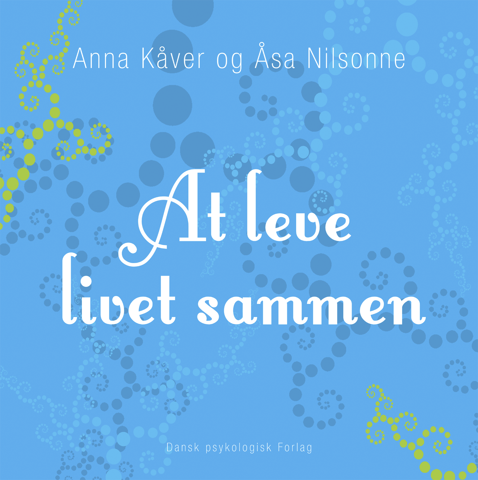At leve livet sammen - Dansk Psykologisk Forlag